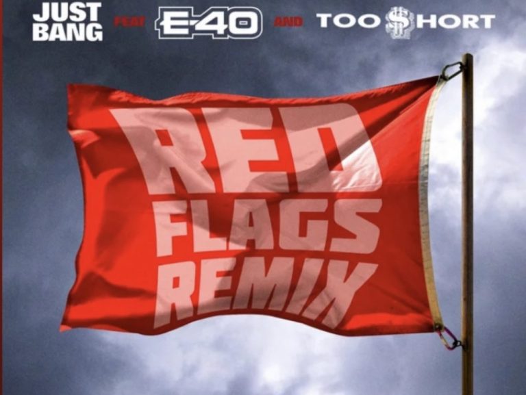 Just Bang Drops “Red Flags (Remix)” Featuring Too Short & E-40 » West ...